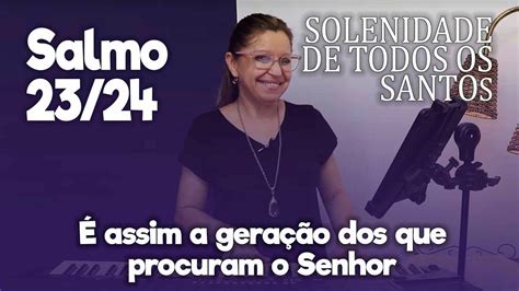 SALMO 23 24 SOLENIDADE DE TODOS OS SANTOS DOMINGO É assim a