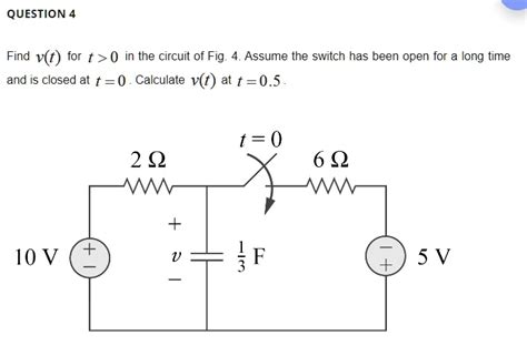 QUESTION 4 Find V T For T 0 In The Circuit Of Fig 4 Assume The