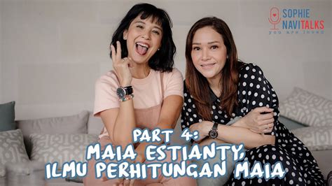 MAIA ESTIANTY 4 ILMU PERHITUNGAN MAIA SOPHIE NAVITALKS YouTube