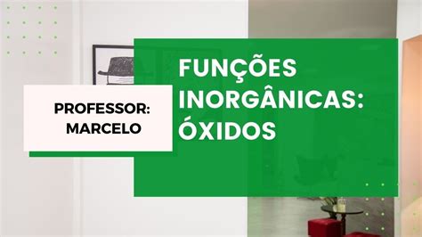 FUNÇÕES INORGÂNICAS ÓXIDOS YouTube
