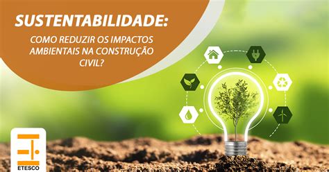 Sustentabilidade como reduzir os impactos ambientais na Construção