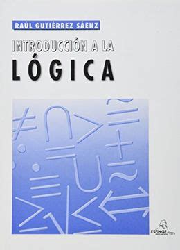Libro Introduccion A La Logica De Guti Rrez S Enz Ra L Buscalibre