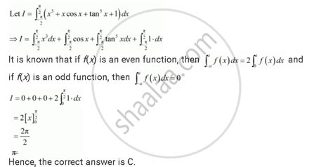 choose the correct the value of int pi 2 pi 2 x 3 x cos x tan 5 x 1 dx is