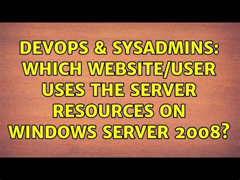 DevOps SysAdmins Which Website User Uses The Server Resources On