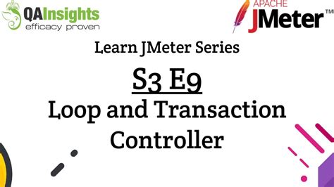 s3e9 learn jmeter series loop and transaction controller youtube