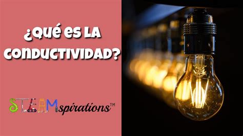 Qué es la conductividad Clasificando la Materia YouTube