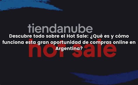Descubre Todo Sobre El Hot Sale Qu Es Y C Mo Funciona Esta Gran