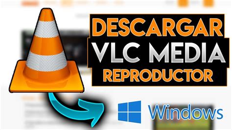 Comó Descargar VLC Media Player para PC Última Versión en Español