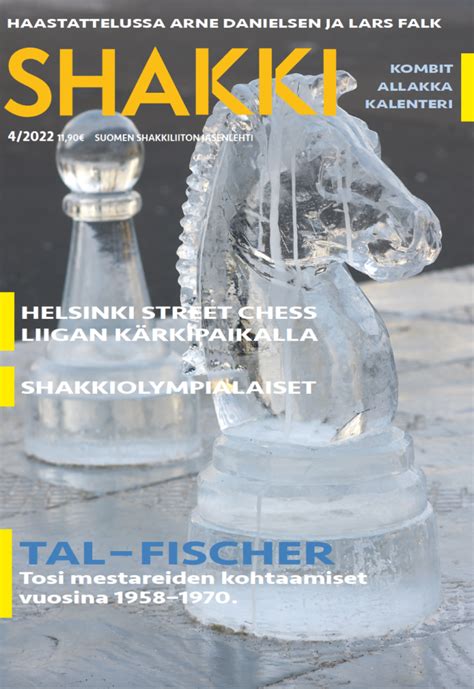 Shakki 4 2022 On Ilmestynyt Suomen Shakkiliitto