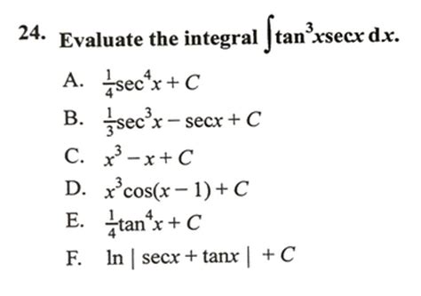 solved evaluate the integral integral tan 3 x sec x dx 1 4