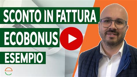 Sconto In Fattura Ecobonus 50 E 65 Esempio Di Come Funziona YouTube