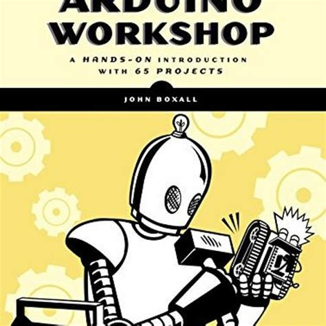 stream read pdf arduino workshop a hands on introduction with 65 projects by john boxall by