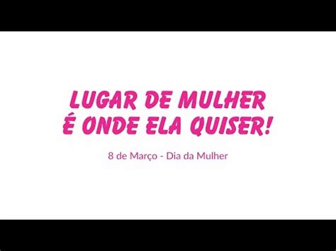 Lugar de Mulher é onde Ela quiser YouTube