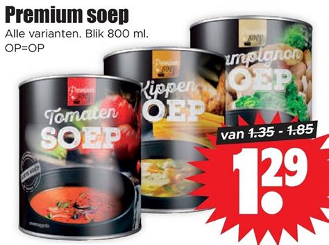 Premium Soep Alle Varianten Blik 800 Ml Aanbieding Bij Dirk