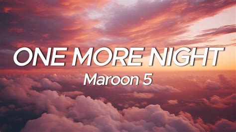 Maroon One More Night Lyrics Youtube