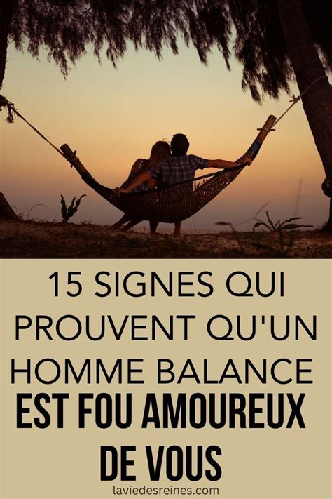 15 Signes Qui Prouvent Qu Un Homme Balance Est Fou Amoureux De Vous