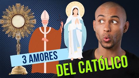Los 3 AMORES de los CATÓLICOS Un consejo sobre la crisis generada