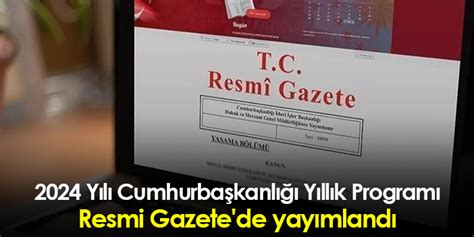 2024 Yılı Cumhurbaşkanlığı Yıllık Programı Resmi Gazete de yayımlandı