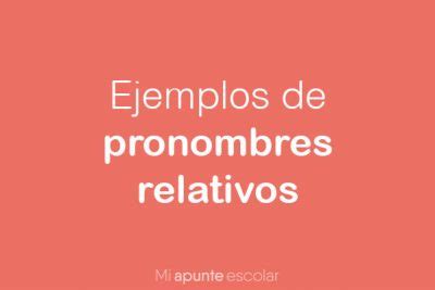 Ejemplos De Pronombres Relativos Mi Apunte Escolar
