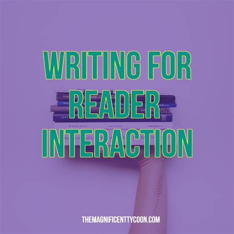 Writing For More Reader Interaction The Magnificent Tycoon