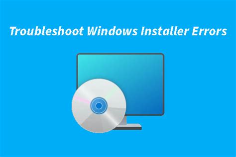 How To Troubleshoot Windows Installer Errors Easy Fixes MiniTool