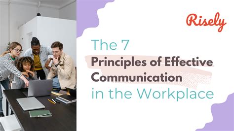 7 Principles Of Effective Communication In The Workplace Risely