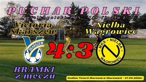 Victoria Skarszew vs Nielba Wągrowiec bramki z meczu Puchar