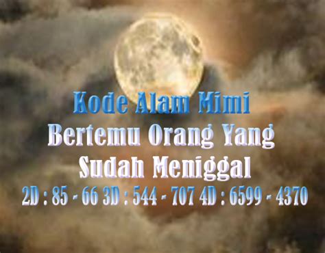 99 Kode Alam Mimpi Bertemu Orang Yang Sudah Meniggal