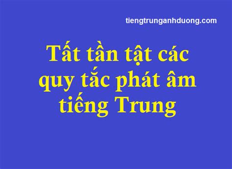 Hướng dẫn quy tắc phát âm tiếng Trung cho người mới bắt đầu