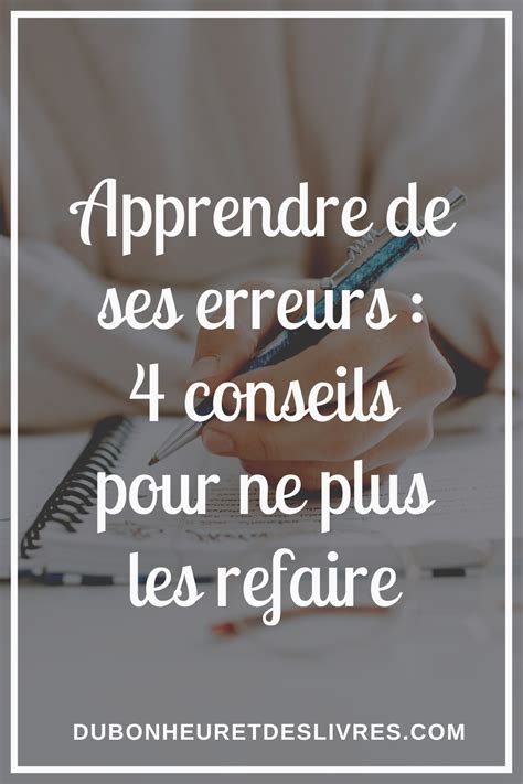 Apprendre De Ses Erreurs Conseils Pour Ne Plus Les Refaire