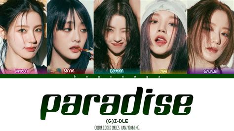 G I DLE PARADISE COLOR CODED LYRICS HAN ROM ENG YouTube