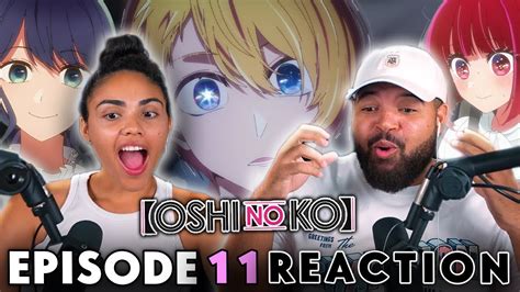 WE LOVE THIS ANIME SO MUCH Oshi No Ko Episode 11 Reaction YouTube