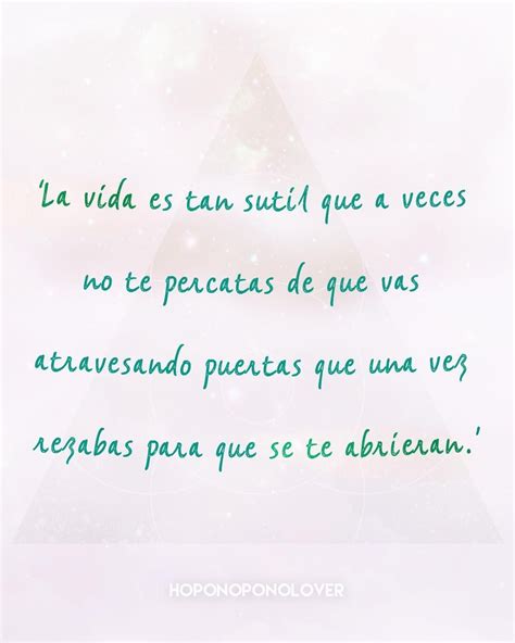 La Vida Es Tan Sutil Que A Veces No Te Percatas De Que Vas Atravesando