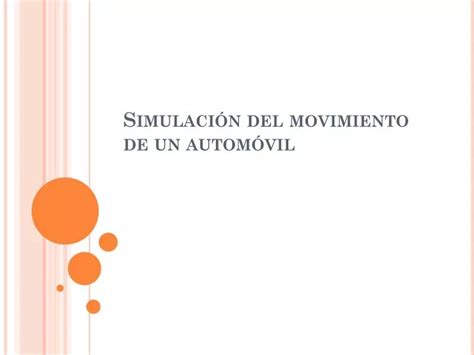 Ppt Simulaci N Del Movimiento De Un Autom Vil Powerpoint Presentation