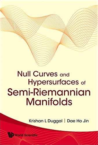 null curves and hypersurfaces of semi riemannian manifolds by krishan l duggal pdf sci