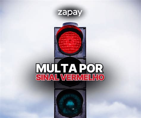 Multa por sinal vermelho confira valor e pontos por furar semáforo
