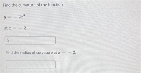 solved find the curvature of the function y −2x3 at x −2