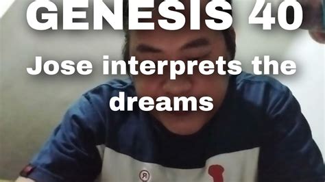 Genesis Chapter 40 Ipinaliwang Ni Jose Ang Mga Panaginip Like And