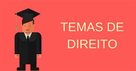 32 Excelentes Temas Para TCC De Direito TCC Descomplicado
