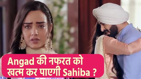 Teri Meri Doriyaan St August Spoiler Angad Sahiba