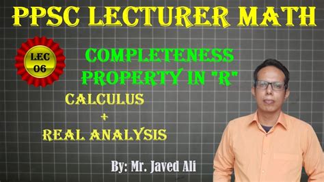 lec 06 real analysis completeness property of real numbers youtube