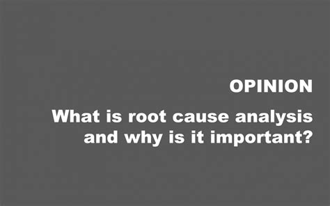 What Is Root Cause Analysis And Why Is It Important Rove Consultancy