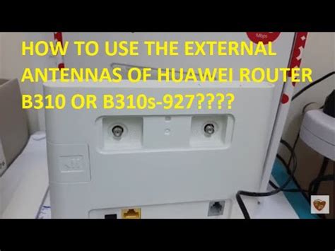 How To Use The External Antennas Of Huawei Router B310 Ooredoo LTE