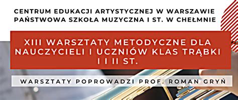 XIII Warsztaty metodyczne dla nauczycieli i uczniów klas trąbki szkół I