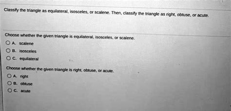 solved classify the triangle as equilateral isosceles or scalene then classify the triangle
