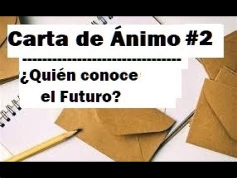Carta Para Predicar Qui N Conoce El Futuro Youtube