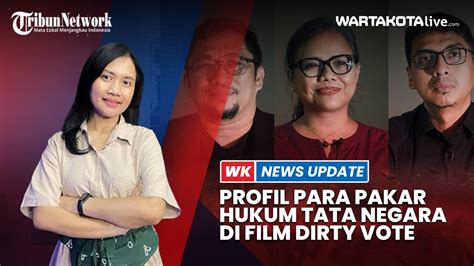Profil Tiga Pakar Hukum Tata Negara Di Film Dirty Vote Garapan Dandhy