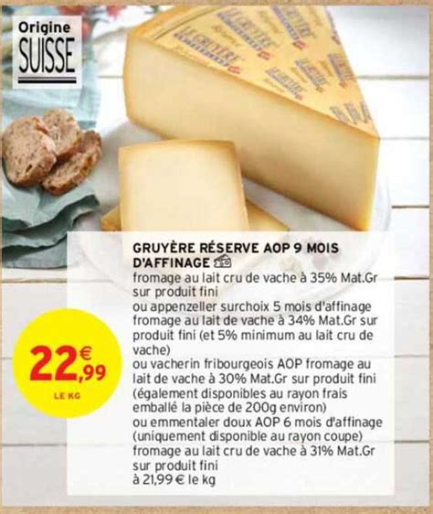 Promo Gruyère Réserve Aop 9 Mois D affinage chez Intermarché