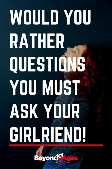 The 50 Best Would You Rather Questions For Your Girlfriend Would You Rather Questions Fun