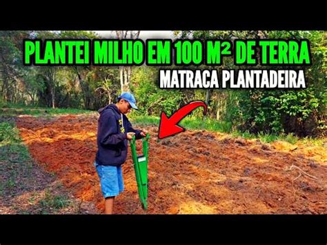 Planta O De Milho Metros Q Como Usar A Matraca Para Plantar